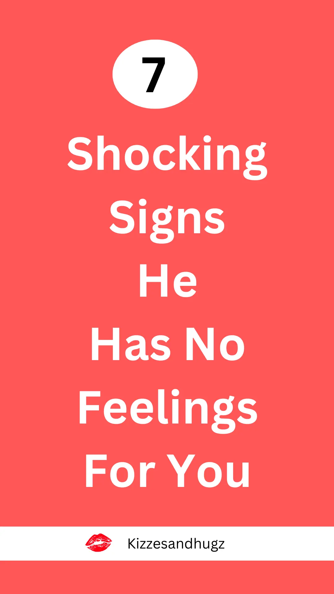 7 Signs He Has No Feelings For You - KIZZES & HUGZ